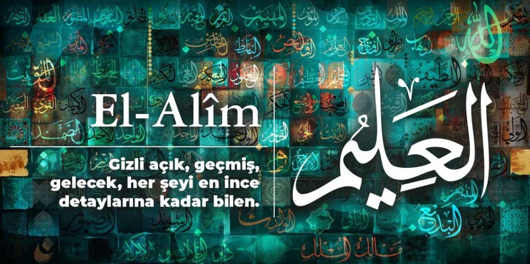El-Alîm İsminin Anlamı & Faziletleri