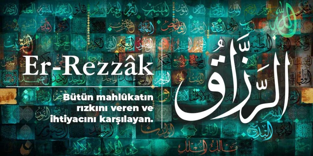 Er-Rezzâk İsminin Anlamı & Faziletleri