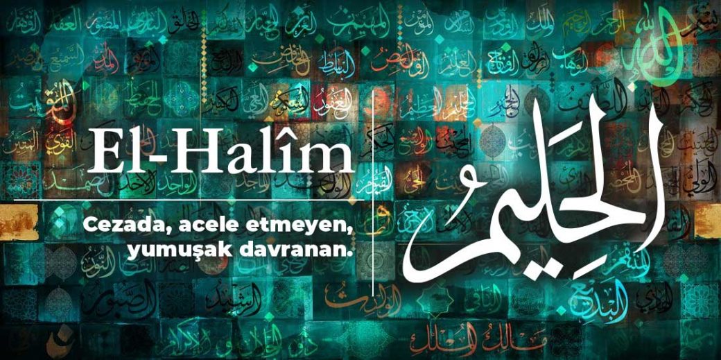 El-Halîm İsminin Anlamı & Faziletleri